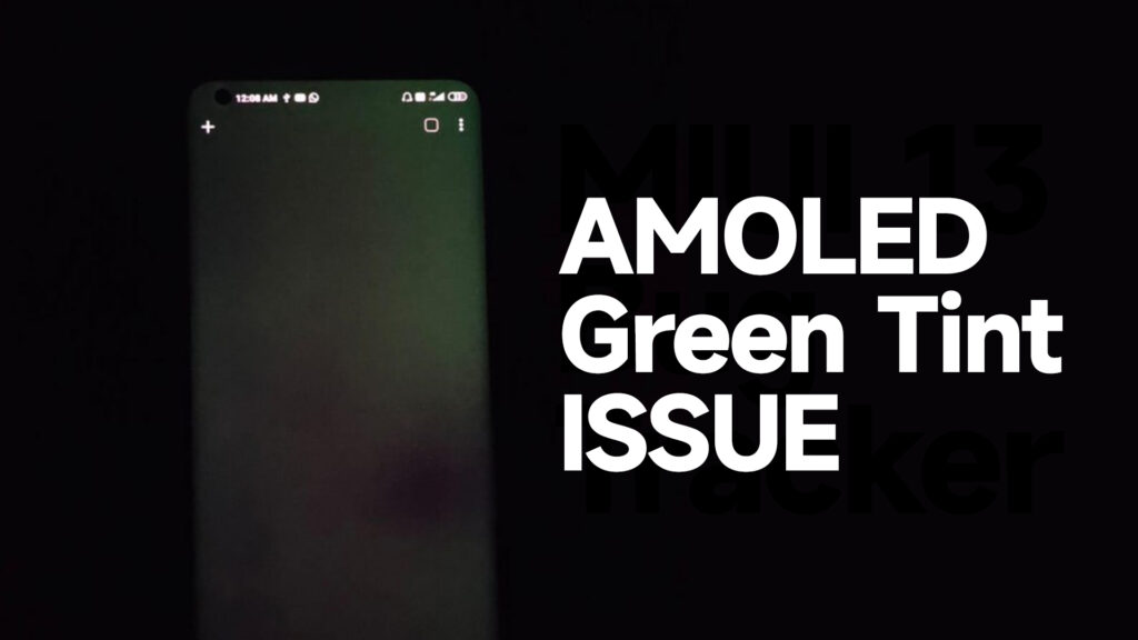 AMOLED Green Tint Issue | How to reduce and fix? - Xiaomiui.Net