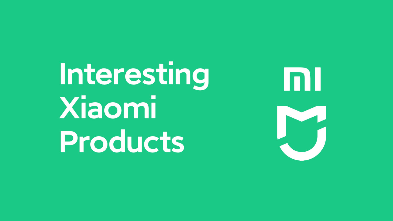 6 Most Interesting Xiaomi Products - Xiaomiui.Net