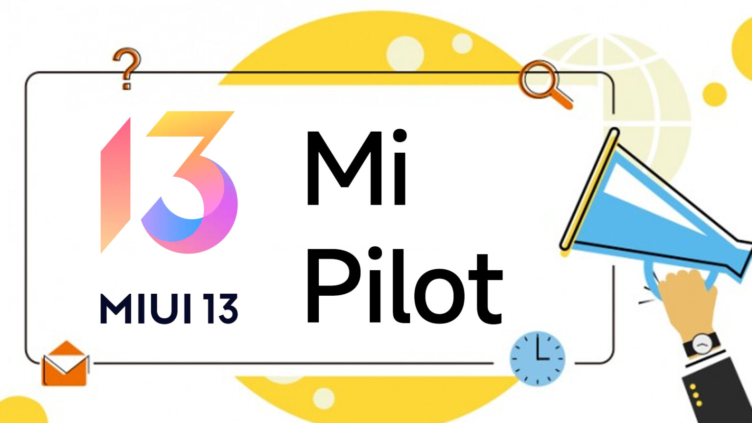 Xiaomi MIUI 13 Mi Pilot Tester Program Starts Again! [Updated: 25 ...