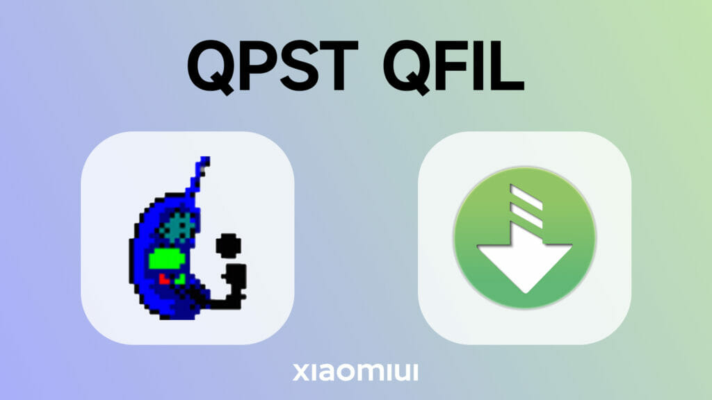 QPST and QFIL Installation - Xiaomiui.Net
