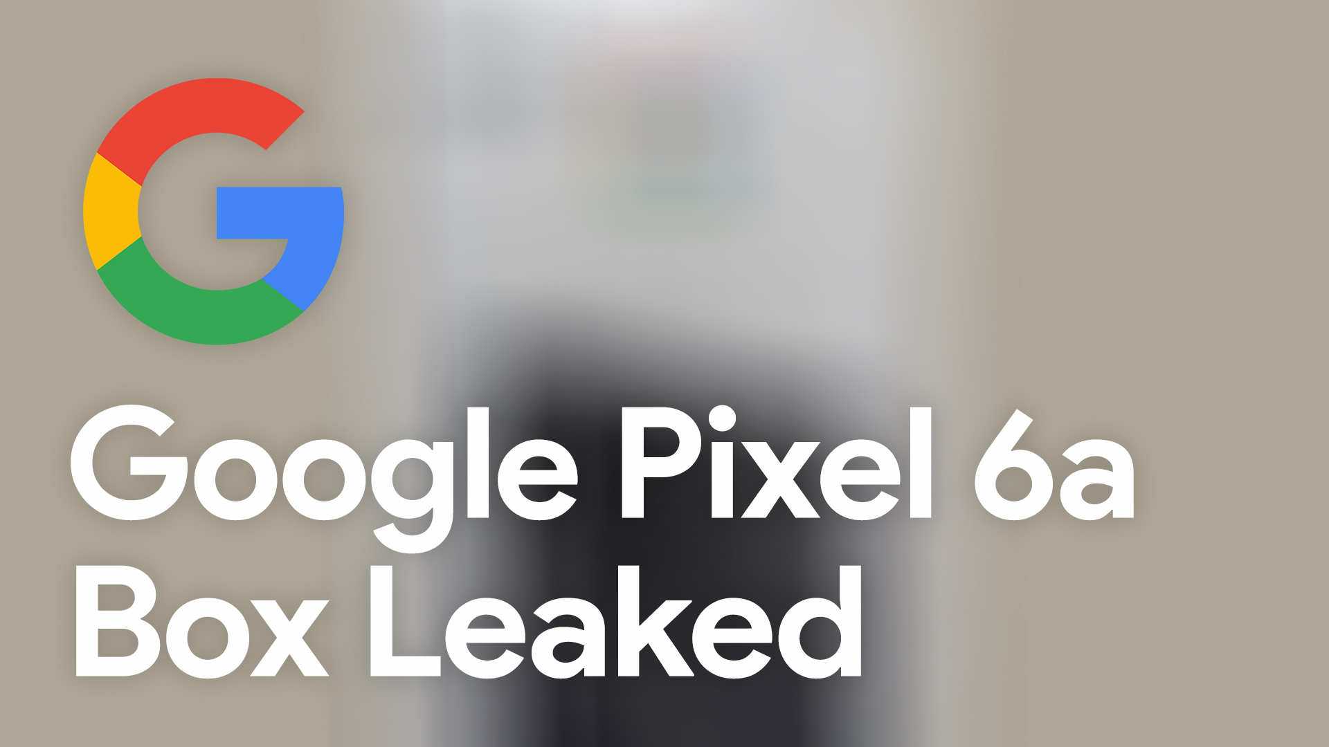 Google Pixel 6a box leaked: What does it reveal about the upcoming ...