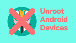 How to Unroot Android Devices - Easy Method - Xiaomiui.Net