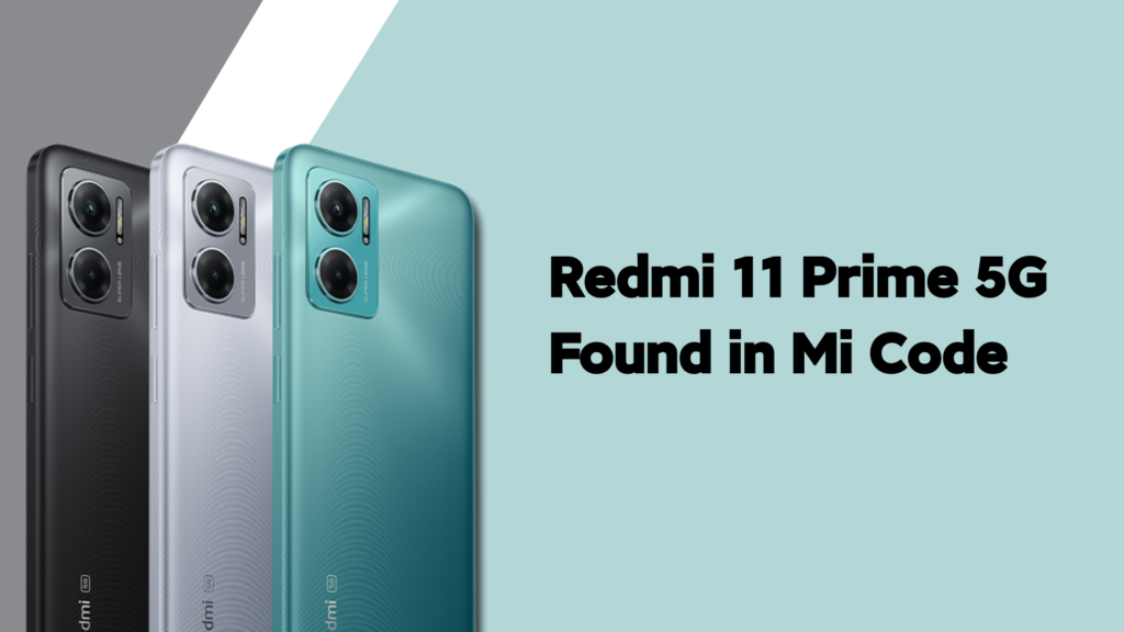 Redmi 11 Prime 5G found in Mi Code, it's another rebrand - Xiaomiui.Net