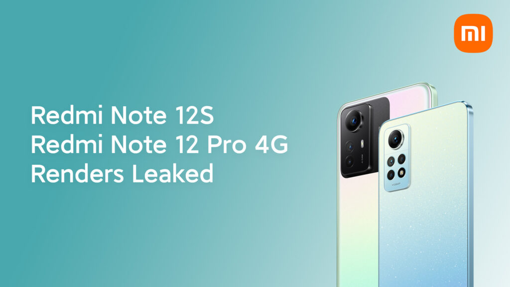 Redmi Note 12S and Redmi Note 12 Pro 4G Render Images Leaked ...